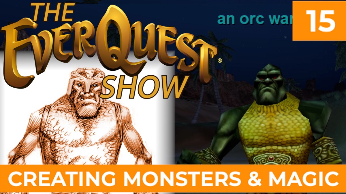 The EverQuest Show – Episode 15 – Building Monsters and Magic – The EverQuest Show