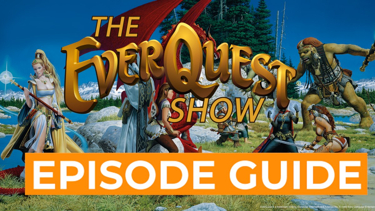 The EverQuest Show – Episode Guide – The EverQuest Show